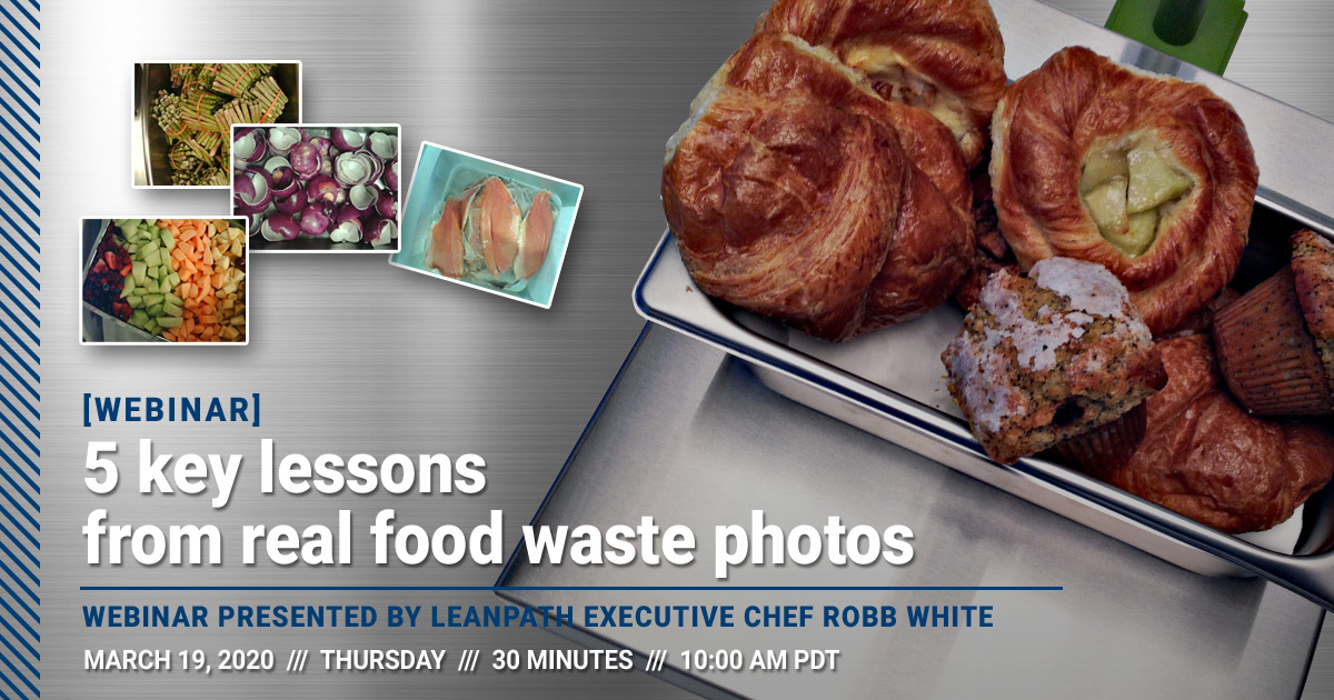 Leanpath Webinar: 5 key lessons from real food waste photos - Watch Now